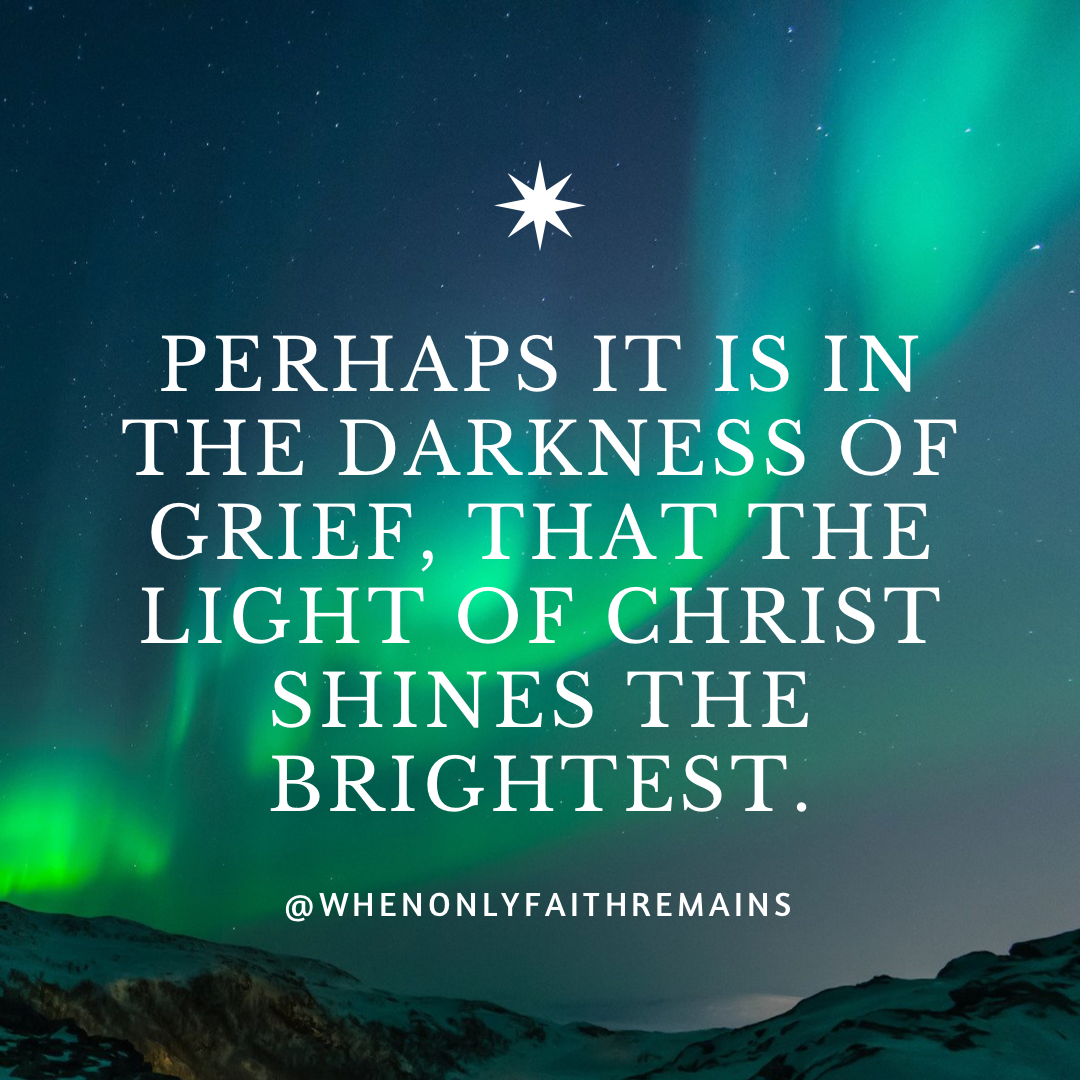 The Deep and Hidden Gifts of Grief – When Only Faith Remains